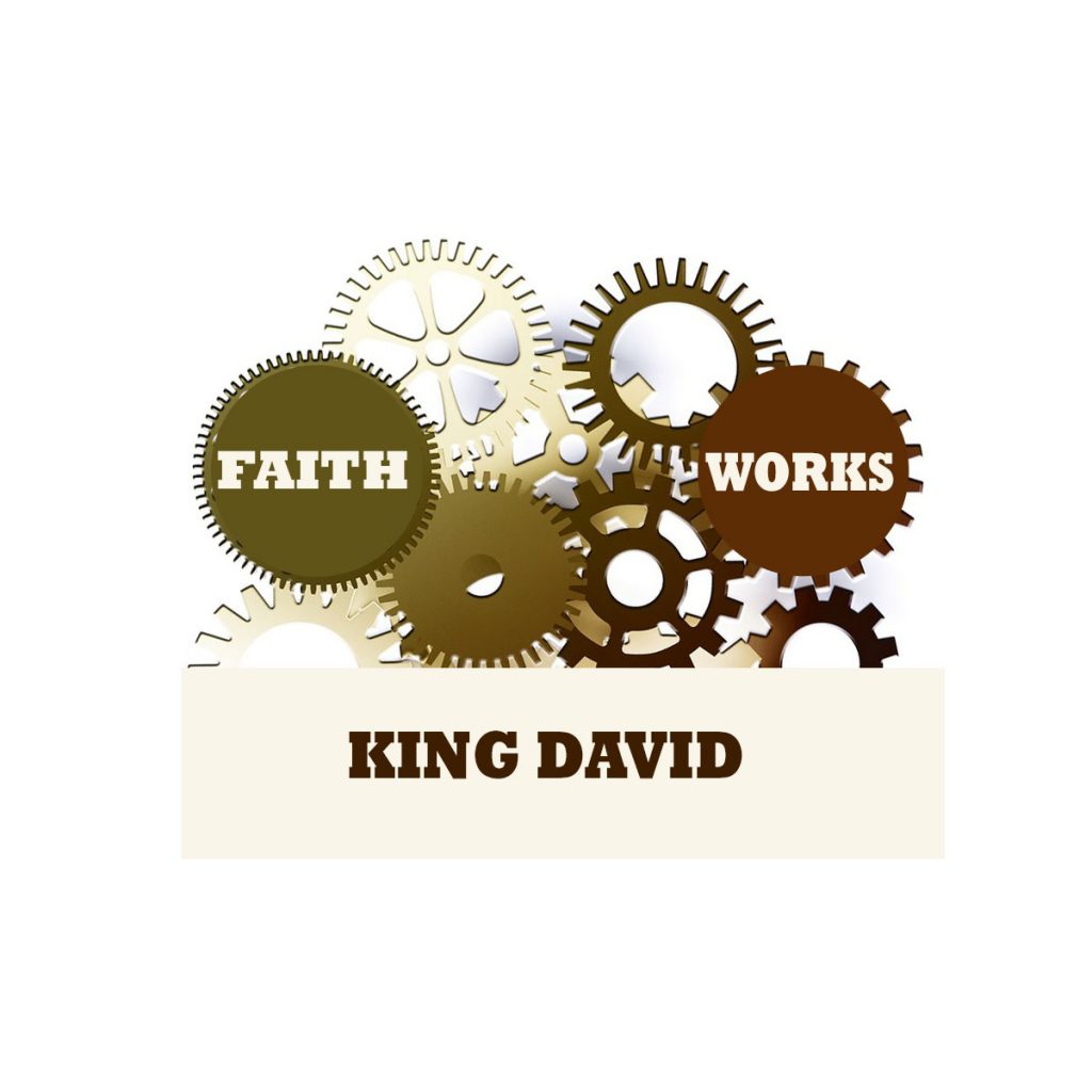 King David on Faith and Works